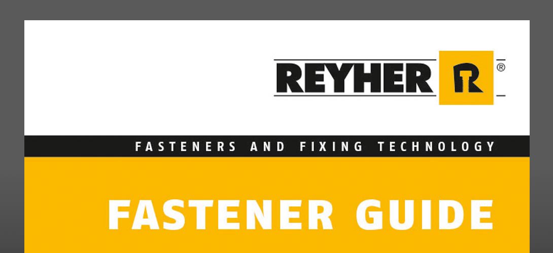 Fastener Guide from REYHER | Fastener + Fixing Magazine Fastener Guide from REYHER | Fastener + Fixing Magazine